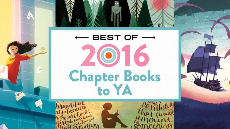 Best of 2016: Chapter Books to YA | All The Wonders