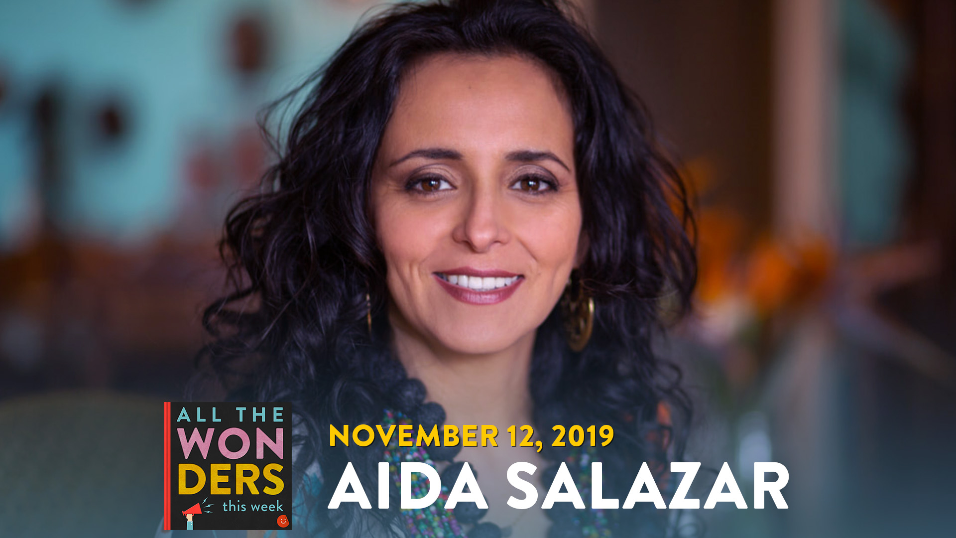 Aida Salazar: Tuesday, November 12th – All The Wonders